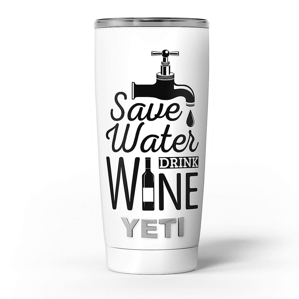 Design Skinz Save Water Drink Wine - Skin Decal Vinyl Wrap Kit Compatible with The Yeti Rambler Cooler Tumbler Cups
