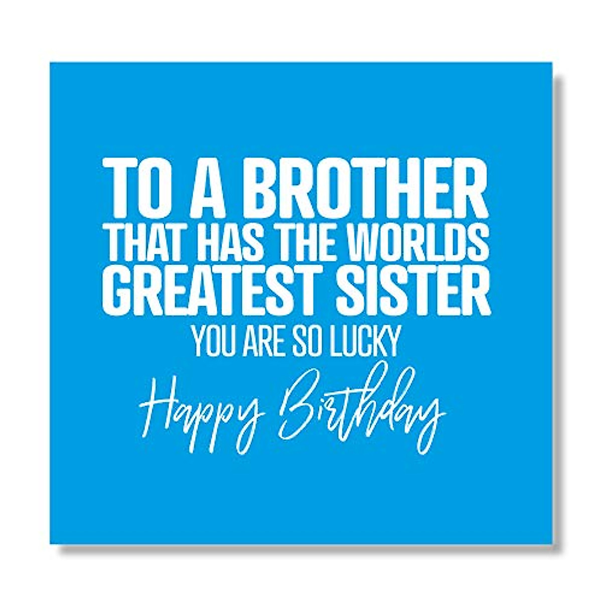 Punkcards, Funny Birthday Card for Brother, To A Brother That Has The World’s Greatest Sister', Birthday Card from Sister, Blank Inside
