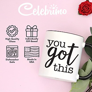 Celebrimo You Got This Coffee Mug - Inspirational & Motivational Gifts for Women - Encouraging Congratulations Gift - Perfect Inspirational Gifts for Her - 11oz