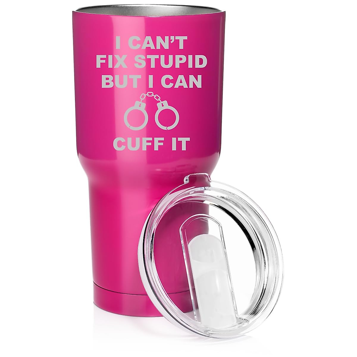 Smooth Body Tumbler Stainless Steel Vacuum Insulated Travel Mug Cup Gift I Can't Fix Stupid But I Can Cuff It Funny Police Officer Cop (Hot Pink, 30 oz)