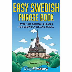 Easy Swedish Phrase Book: Over 1500 Common Phrases For Everyday Use And Travel