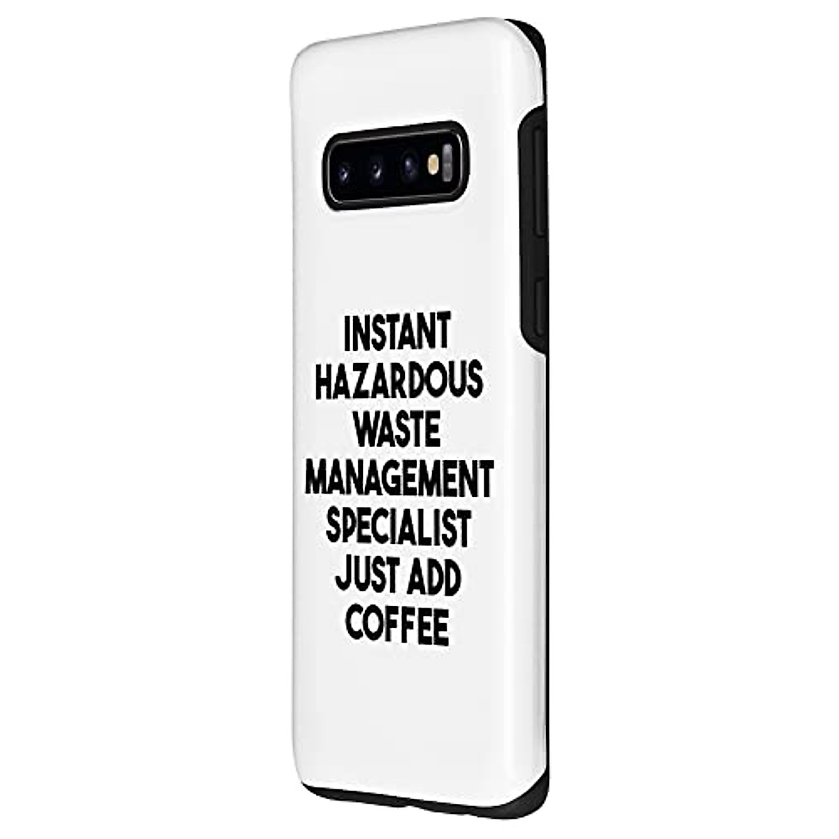 Galaxy S10 Instant Hazardous Waste Management Specialist Add Coffee Case
