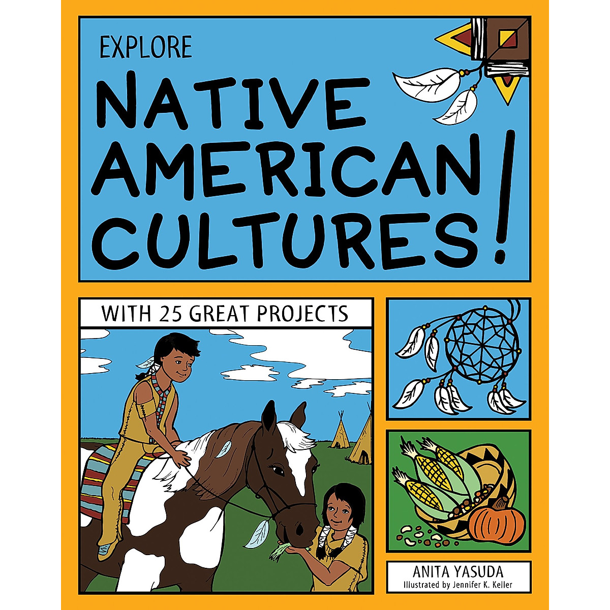 Explore Native American Cultures!: With 25 Great Projects