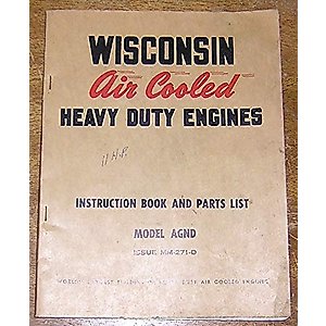 Wisconsin Air Cooled Heavy Duty Engines Instruction Book and Parts List Model AGND Issue MM-271-D