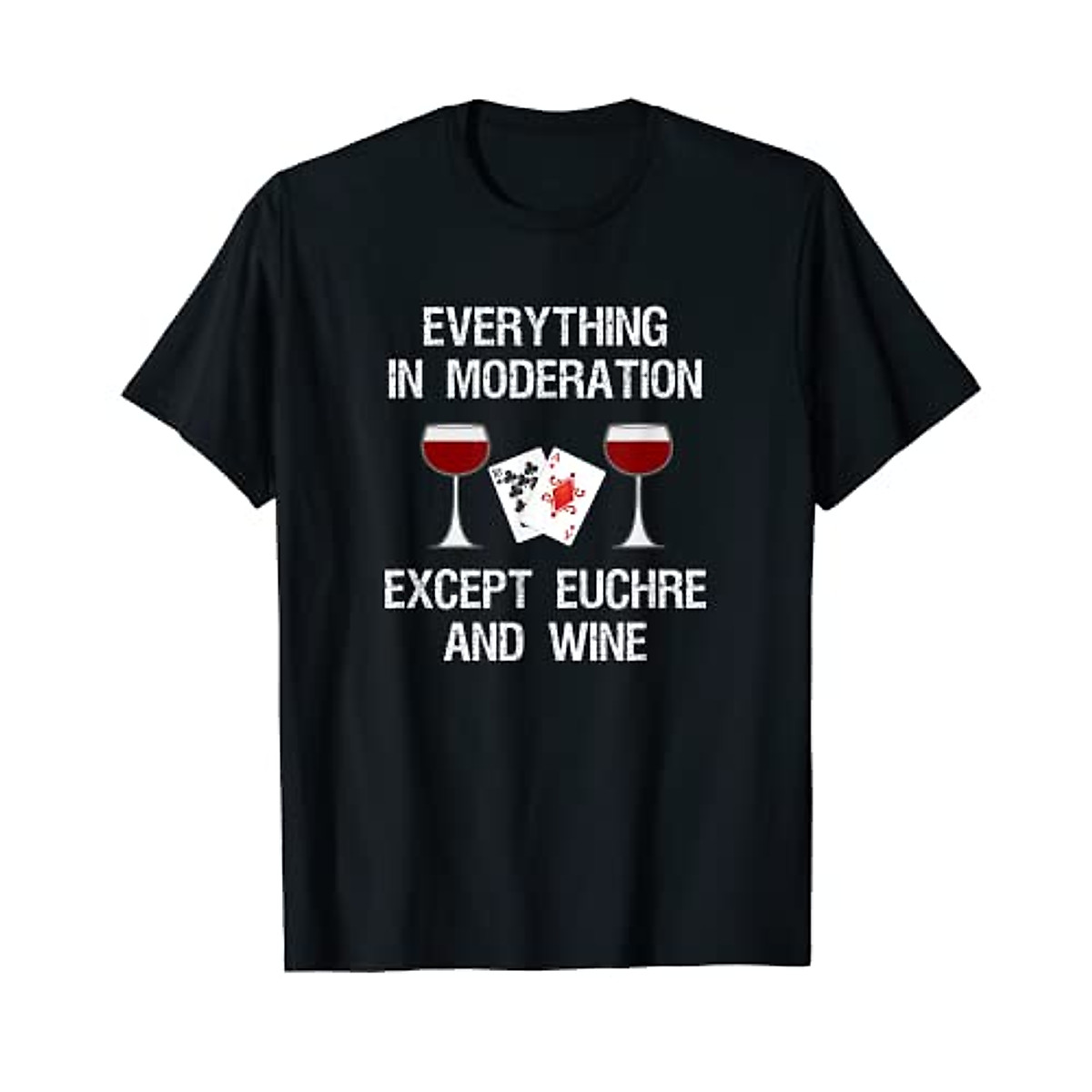 Euchre T-Shirt - Funny Euchre Card Game And Wine