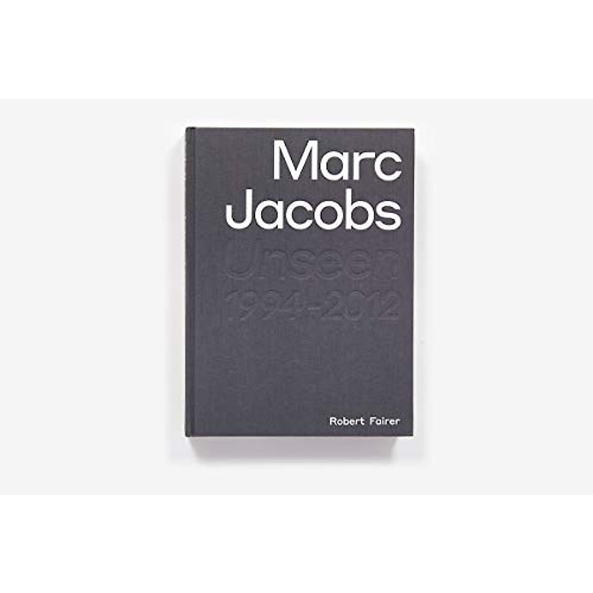 Marc Jacobs: Unseen 1994 – 2012