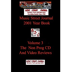 Music Street Journal: 2001 Year Book: Volume 3 - The Non-Prog CD and Video Reviews Hardcover Edition