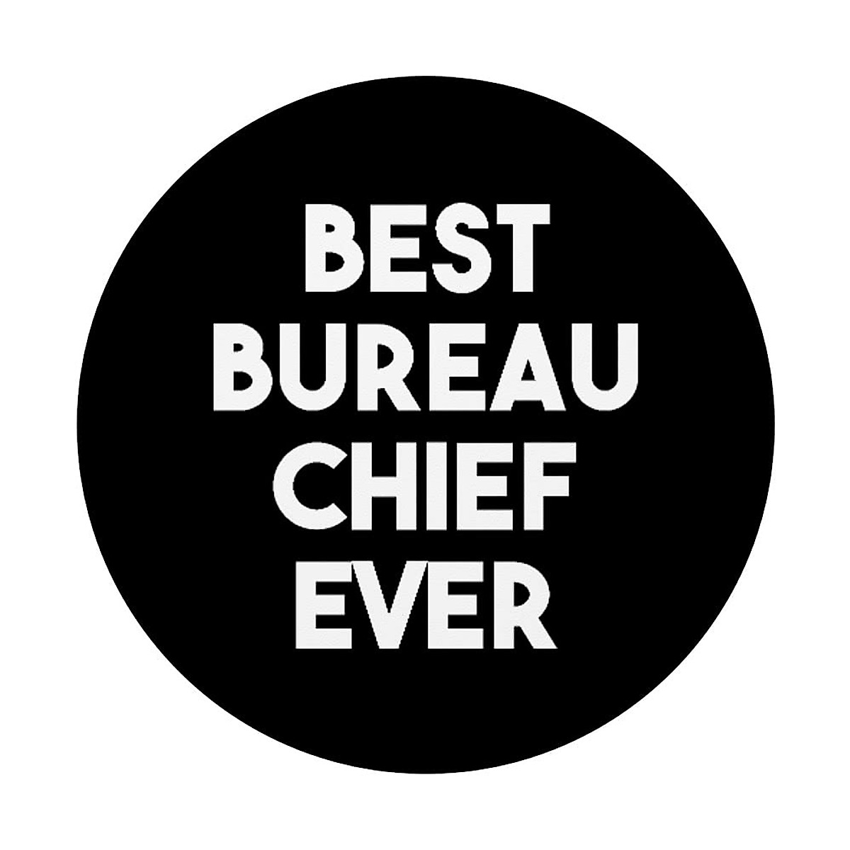 Best Bureau Chief Ever PopSockets Swappable PopGrip