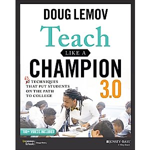 Teach Like a Champion 3.0: 63 Techniques that Put Students on the Path to College