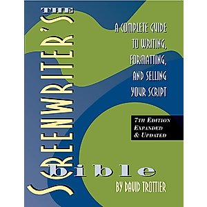Screenwriter's Bible, 7th Edition: A Complete Guide to Writing, Formatting, and Selling Your Script