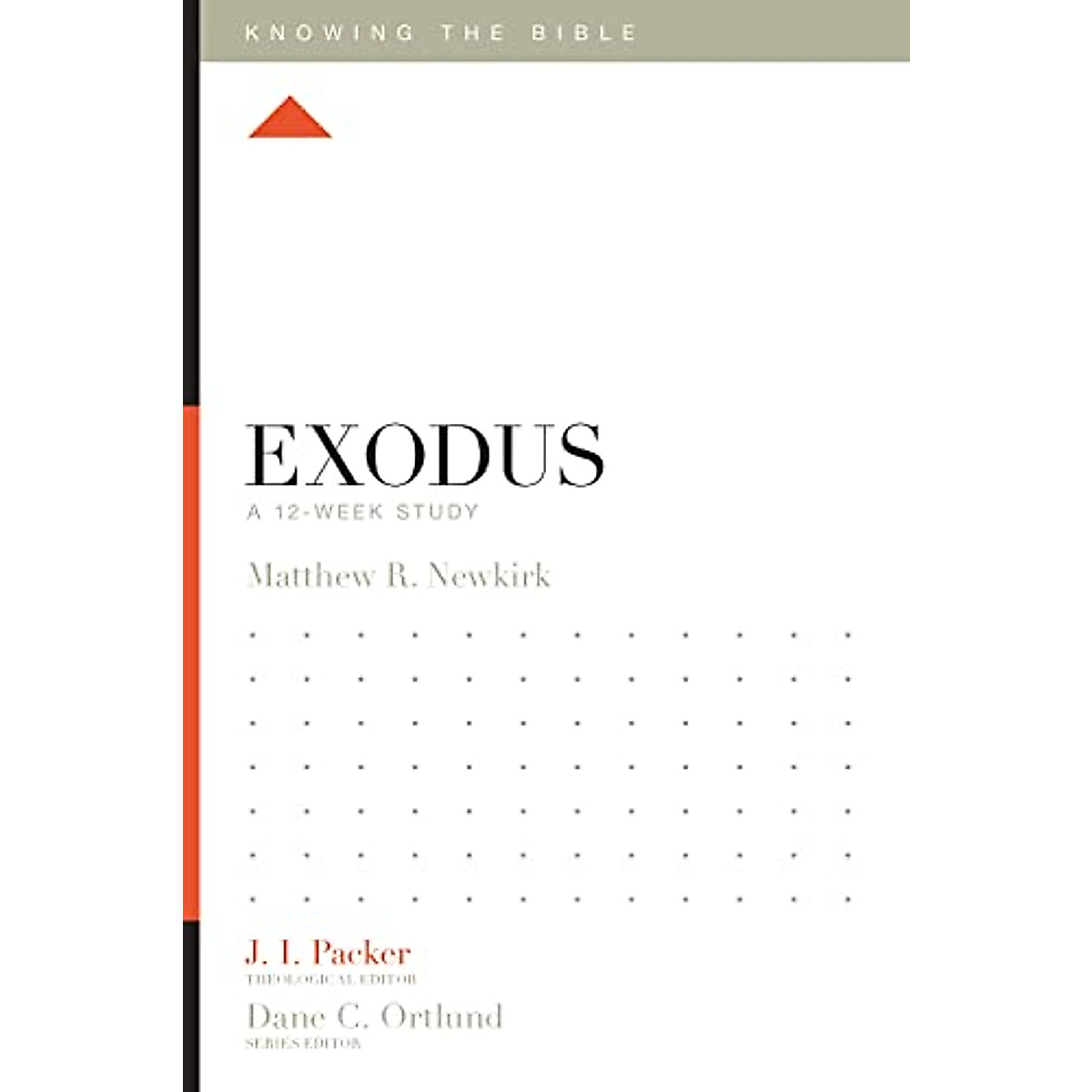 Exodus: A 12-Week Study (Knowing the Bible)