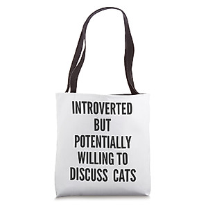 Funny Introverted But Willing To Discuss Cats & Cat Lover Tote Bag