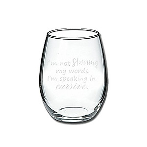 I'm Not Slurring My Words. I'm Speaking in Cursive | Cute Funny 15oz Stemless Wine Glass | Unique Gift Idea for Mom, Dad, Wife, Husband, Sister, Best Friend | Birthday Gifts for Men or Women