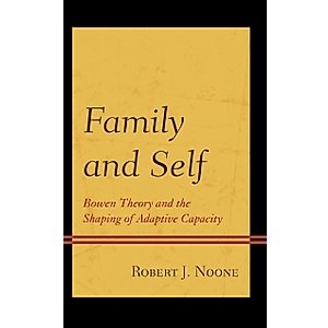 Family and Self: Bowen Theory and the Shaping of Adaptive Capacity