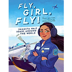 Fly, Girl, Fly!: Shaesta Waiz Soars around the World
