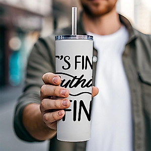 It's Fine Everything Is Fine Skinny Tumbler 20oz with Straw Insulated Water Bottle Gift