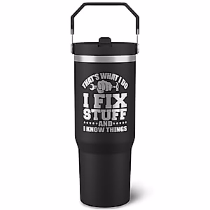 qchdln Funny Gifts For Men - That's What I Do I Fix Stuff and I Know Things Cup - 30oz Insulated Tumbler with Handle - Cool Fathers Day,Birthday,Christmas Gifts for Dad,Grandpa,Husband,Uncle