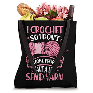I Crochet So I Don´t Choke People Save Life Send Yarn Tote Bag