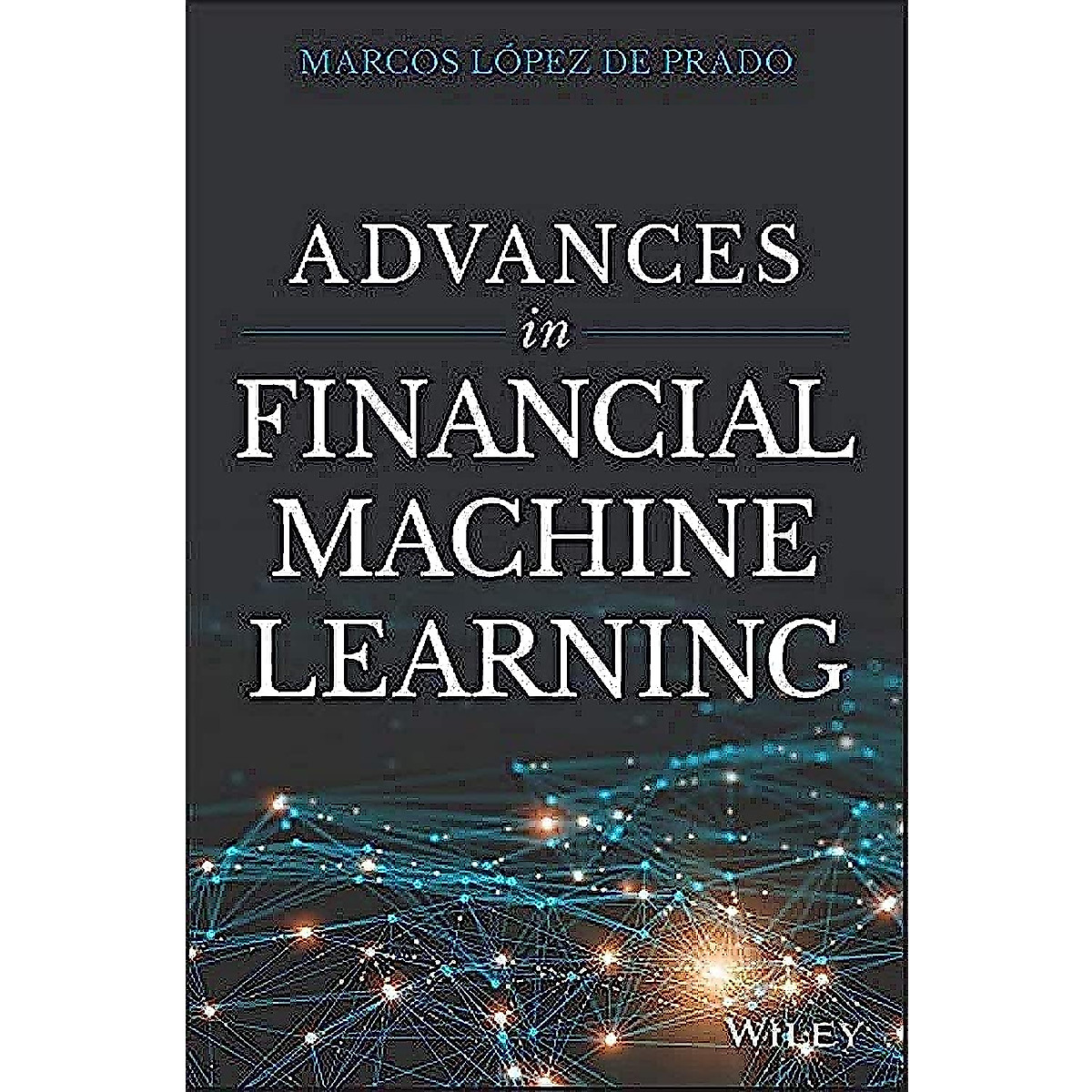 Advances in Financial Machine Learning