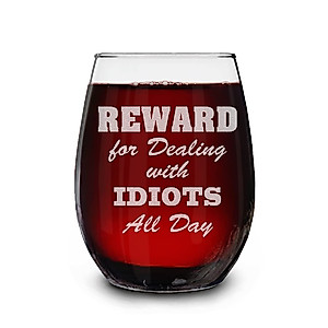 shop4ever Reward for Dealing With Idiots All Day Funny Laser Engraved Stemless Funny Wine Glass Gift for Her