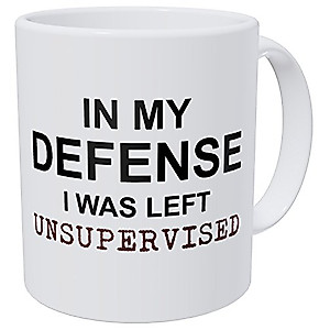 Wampumtuk In My Defense I Was Left Unsupervised, Job, Work, Office 11 Ounces Funny Coffee Mug