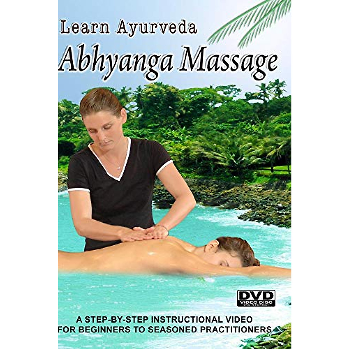 Learn Ayurveda - Abhyanga Massage (NTSC Version)