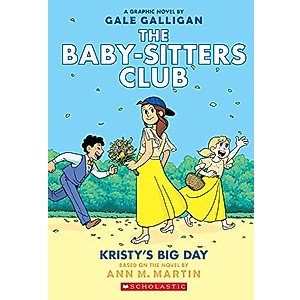 Kristy's Big Day: A Graphic Novel (the Baby-Sitters Club 6) (Full-Color Edition): Volume 6