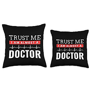 Doctors Fun Unique Gifts Trust Me I'm Almost A Doctor Funny Medical Student Gift Throw Pillow, 18x18, Multicolor