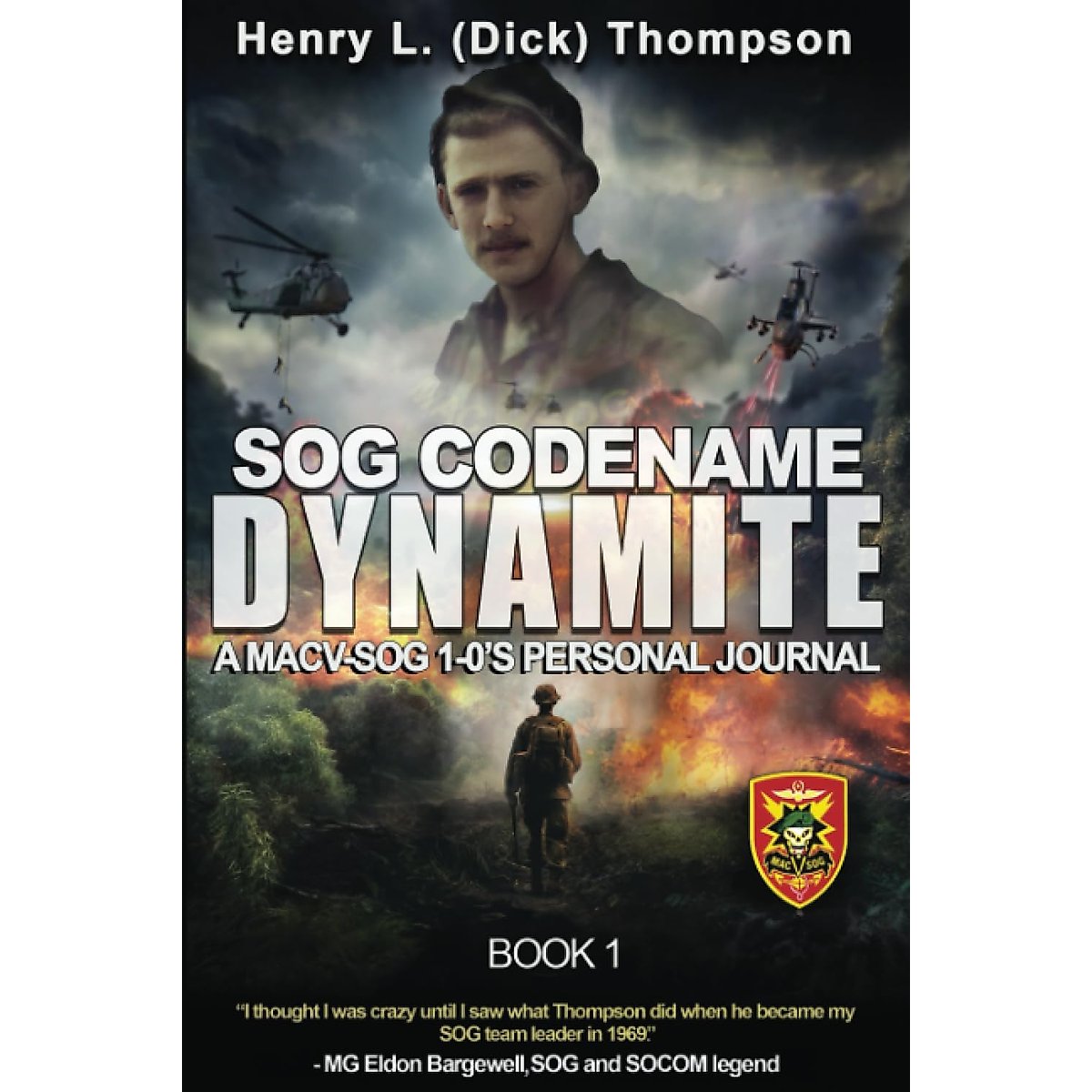 SOG Codename Dynamite: A MACV-SOG 1-0's Personal Journal