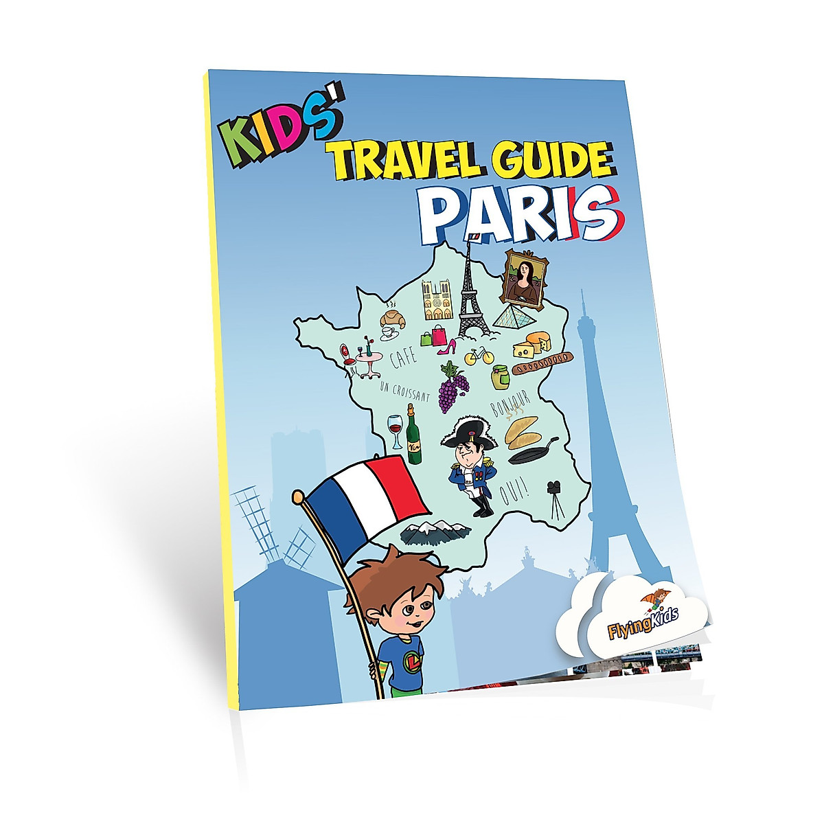 Kids' Travel Guide - Paris: The fun way to discover Paris - especially for kids (Kids' Travel Guide series)