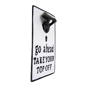 Go Ahead and Take Your Top Off Bottle Opener, Wall Mounted, Funny Bar Décor, 8 Inches