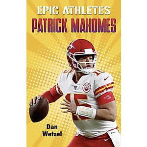 Epic Athletes: Patrick Mahomes (Epic Athletes, 9)