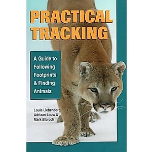Practical Tracking: A Guide to Following Footprints and Finding Animals