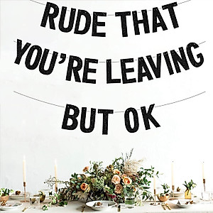 BEISHIDA Black Rude that You're Leaving but ok Banner,Pre-Strung Coworker Leaving Banner,Glitter Retirement Going Away Goodbye Party Decorations, Graduation Party Supplies (No DIY）