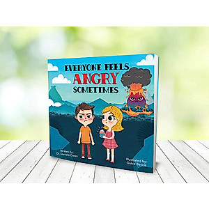 Everyone Feels Angry Sometimes - An Anger Management Book for Kids that Teaches Essential Steps to Manage Anger & Frustration - A Psychologist Recommended Book for Children Ages 3-10