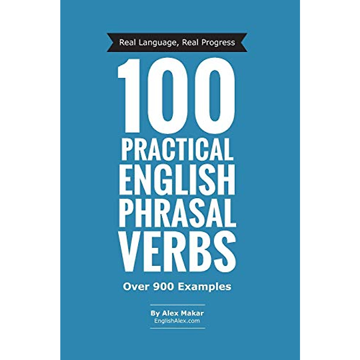 100 Practical English Phrasal Verbs (Practical English Series)