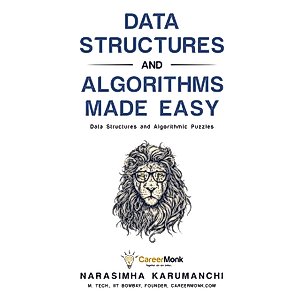 Data Structures and Algorithms Made Easy: Data Structures and Algorithmic Puzzles