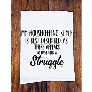 Funny Tea Towel | My Housekeeping Style Is Best Described As: There Seems To Have Been A Struggle | Hilarious Gift | Best Friend