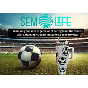 SEM LIFE 40 Oz Rhinestone Bling Tumbler with Handle and Straw (SOCCER), Stainless Steel and Double Wall Insulated