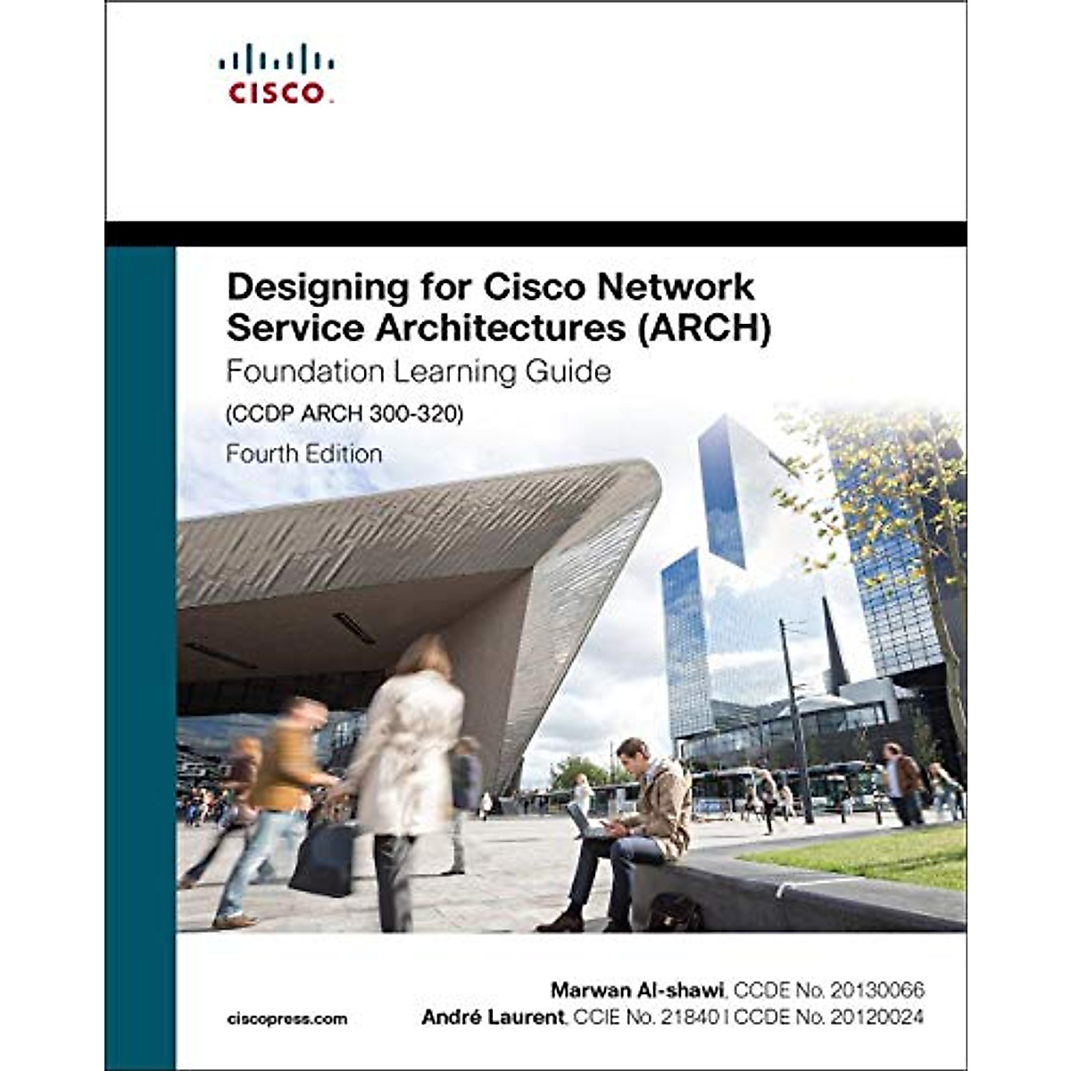 Designing for Cisco Network Service Architectures (ARCH) Foundation Learning Guide: CCDP ARCH 300-320 (4thEdition)