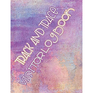 Track And Trace Visitor Log Book: Complete And Practical Sign In/Out for Hotels Business House B&B, School, Reception Desk, Meetings, Security Book