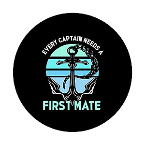 Every Captain Needs A First Mate Sea Ship Yacht Boat PopSockets Swappable PopGrip