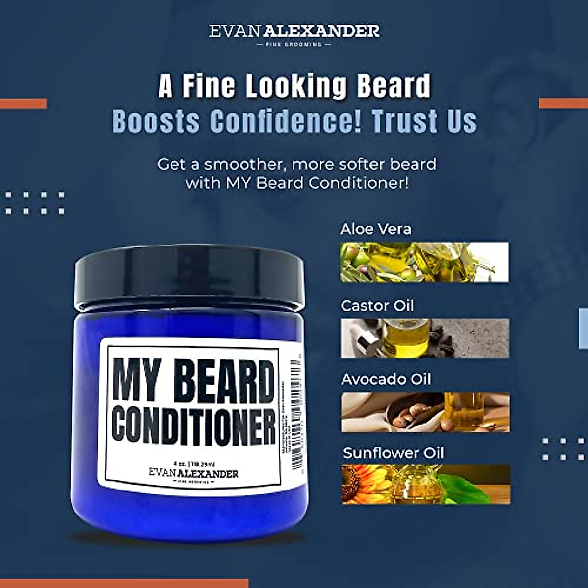 Evan Alexander Grooming MY Beard Conditioner for Men - 4 oz | Smoothens Frizzy Beards, Repairs Damage, Enhance Shine & Boosts Moisture Retention