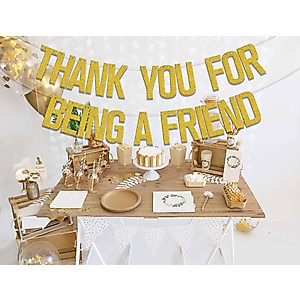 Gold Thank You for Being A Friend Banner,Thank You Banner, Friends Birthday Anniversary Party Supplies
