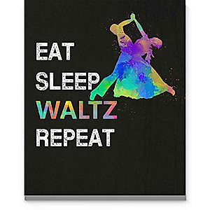 Eat Sleep Waltz Repeat Quote Wall Art, 11"x14" Unframed Print Poster, Ideal for Waltz Dancers, Dance Teacher, Ballroom Dancing Fans, Dance Studio Decor
