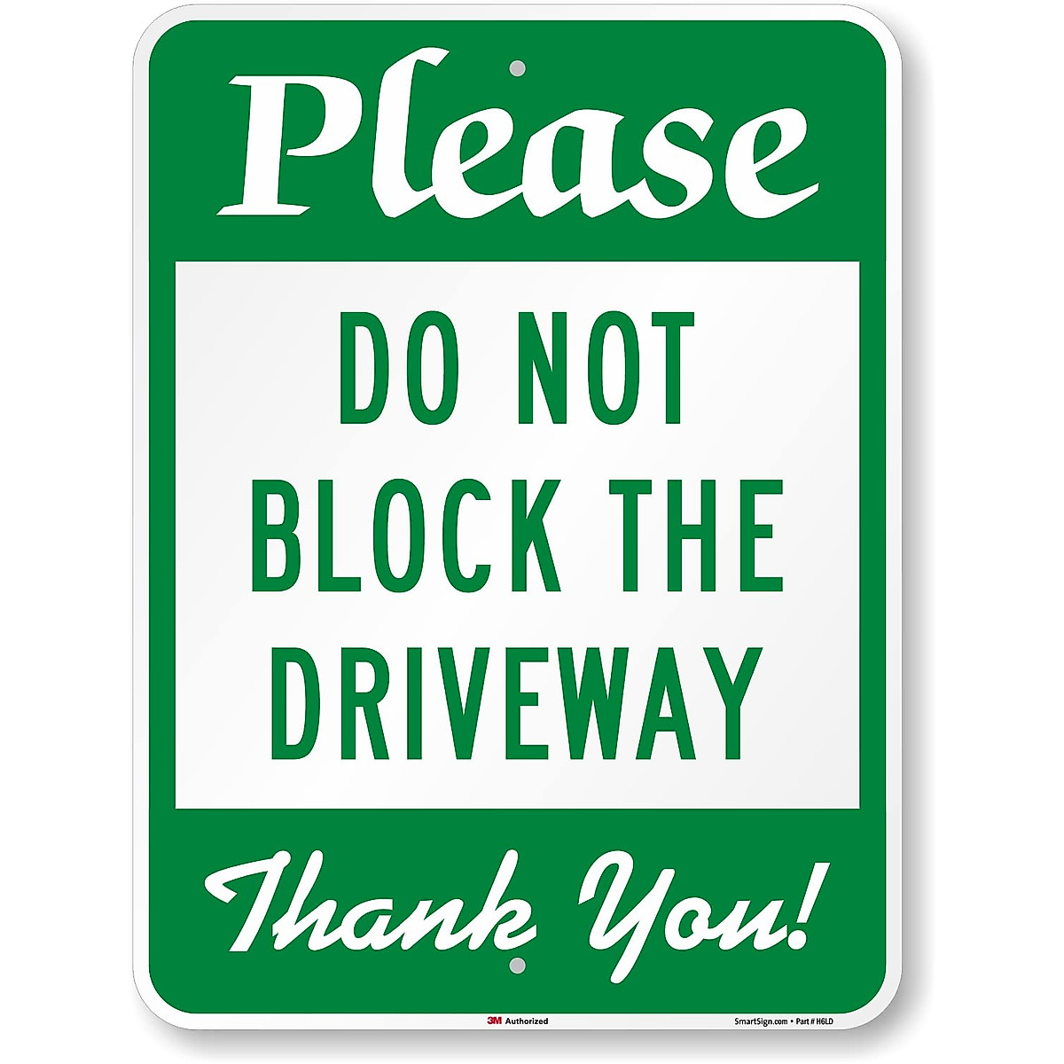 SmartSign 24 x 18 inch “Please Do Not Block Driveway, Thank You” Sign, 80 mil Aluminum, 3M Laminated EG Reflective Material, Green and White, Made in USA