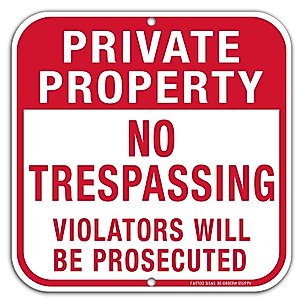 Private Property No Trespassing Sign, Violators Will Be Prosecuted Sign, 12 x 12 Inches Square, 040 Rust Free Aluminum, UV Protected and Waterproof, Weather Resistant, Durable Ink, Easy to Mount
