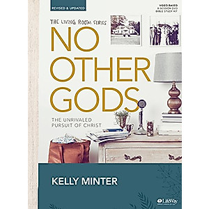 No Other Gods - Revised & Updated - Bible Study Book: The Unrivaled Pursuit of Christ