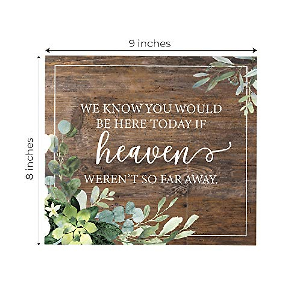 We Know You'd Be Here Today Lush Greenery Memorial Sign / 9" x 8" Rustic Greenery Sign for Weddings, Anniversaries and Reunions