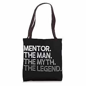 Mentor Man The Myth Legend Gift Tote Bag